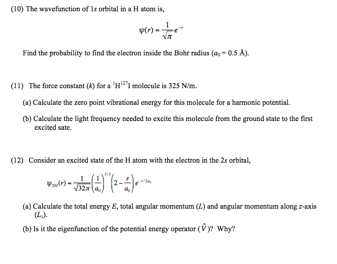 Solved (10) The wavefunction of ls orbital in a H atom is, | Chegg.com