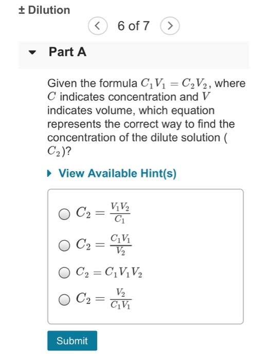 Solved + Dilution 6 of 7 Part A Given the formula C1 V | Chegg.com
