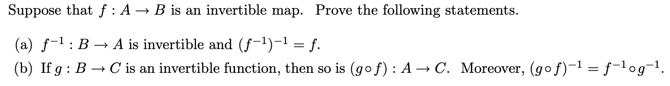 Solved Suppose that f:A→B ﻿is an invertible map. Prove the | Chegg.com