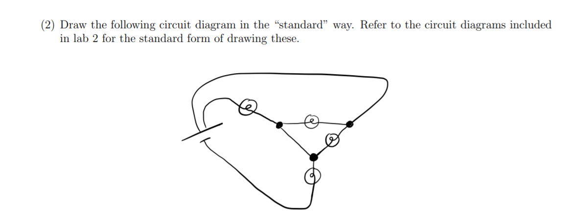 Solved Draw the following circuit diagram in the “standard” | Chegg.com