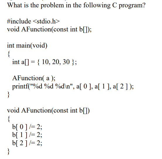 Solved What is the problem in the following C program? | Chegg.com