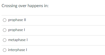 Solved Crossing over happens in: O prophase II O prophase O | Chegg.com