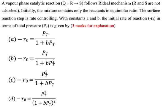 Solved A vapour phase catalytic reaction (Q+RS) follows | Chegg.com