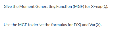 Solved Give the Moment Generating Function (MGF) for | Chegg.com