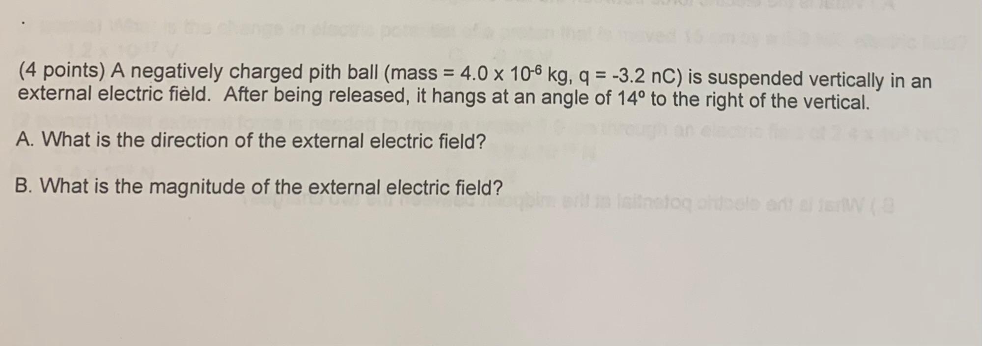 (4 points) A negatively charged pith ball (mass | Chegg.com