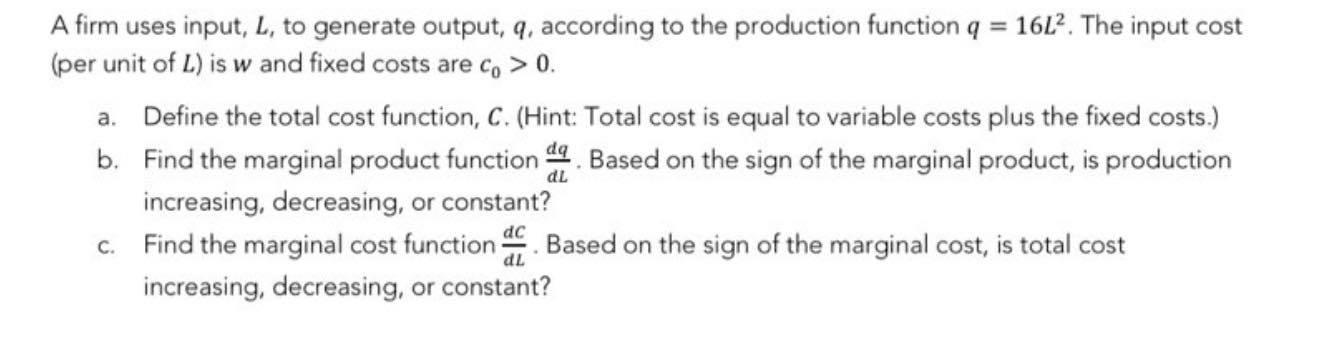 Solved A firm uses input, L, to generate output, q, | Chegg.com