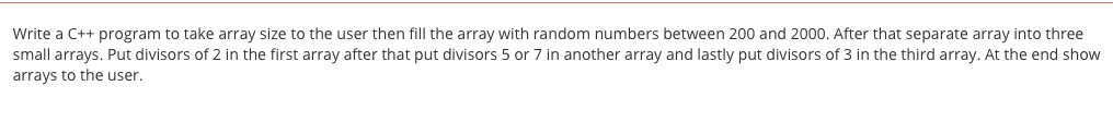 Solved Write a C++ program to take array size to the user | Chegg.com