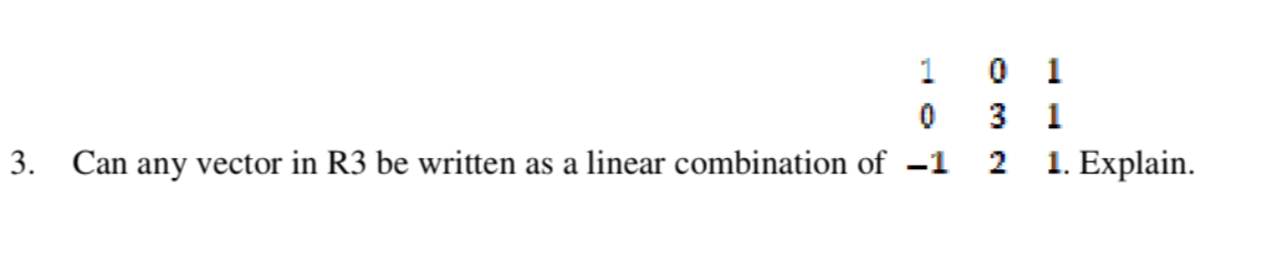 Solved 1 0 3. Can any vector in R3 be written as a linear | Chegg.com