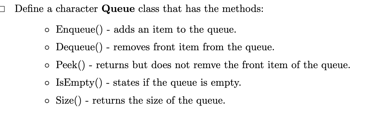 Solved Define A Character Queue Class That Has The Methods 4917