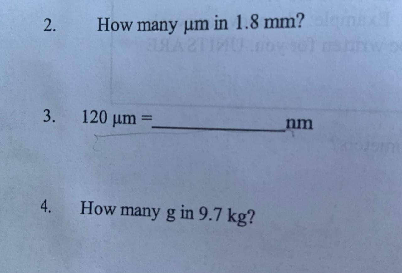 Solved 2. How many um in 1.8 mm? SIASTI 3. 120 μm = = nm 4. | Chegg.com