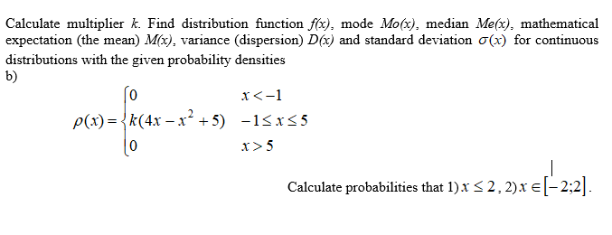 Solved Calculate multiplier k. Find distribution function | Chegg.com Solved Calculate multiplier k. Find distribution function | Chegg.com