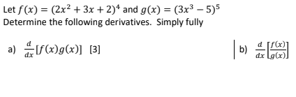 Solved Let f(x)=(2x2+3x+2)4 and g(x)=(3x3−5)5 Determine the | Chegg.com