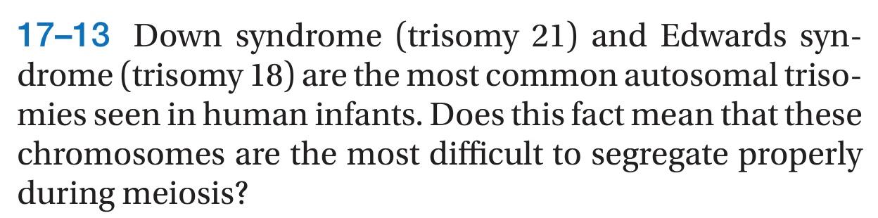 Solved 17-13 Down syndrome (trisomy 21) and Edwards syn- | Chegg.com