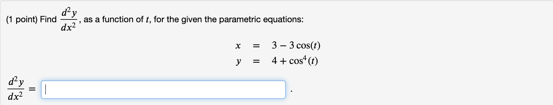 Solved (1 point) Find dx2d2y, as a function of t, for the | Chegg.com
