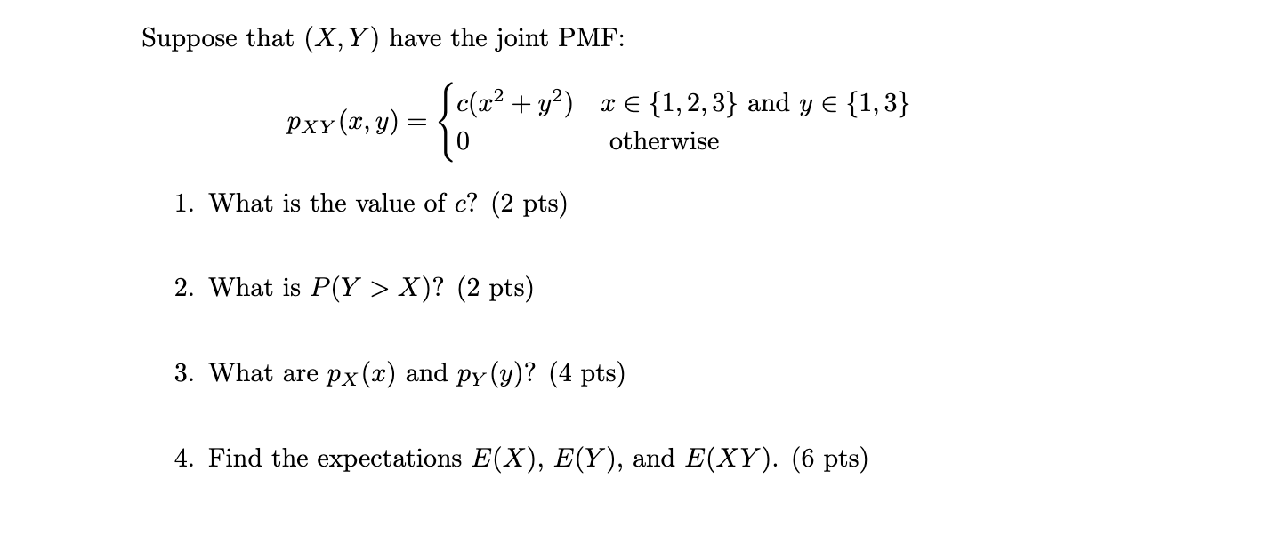 Solved Suppose that (X,Y) have the joint PMF: PXY(x, y) = | Chegg.com