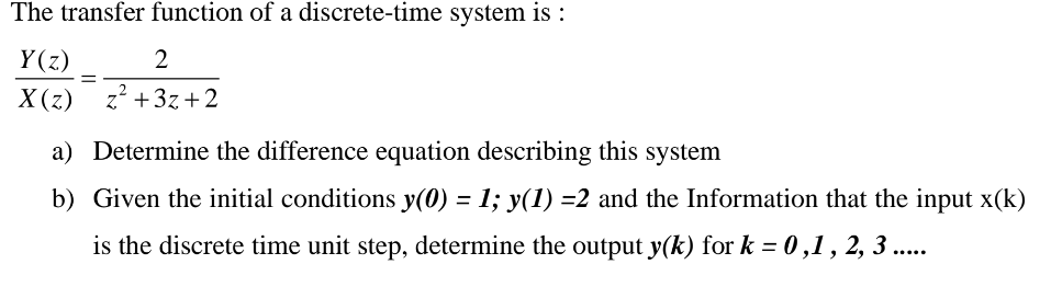 Solved The transfer function of a discrete-time system is : | Chegg.com