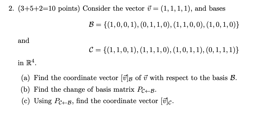 Solved 2. (3+5+2=10 points) Consider the vector v=(1,1,1,1), | Chegg.com