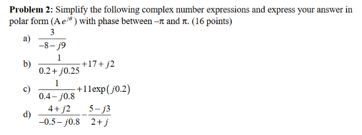 Solved Problem 2: Simplify the following complex number | Chegg.com