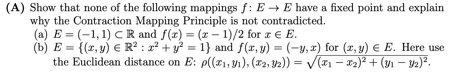 Solved (A) Show that none of the following mappings f: E → E | Chegg.com