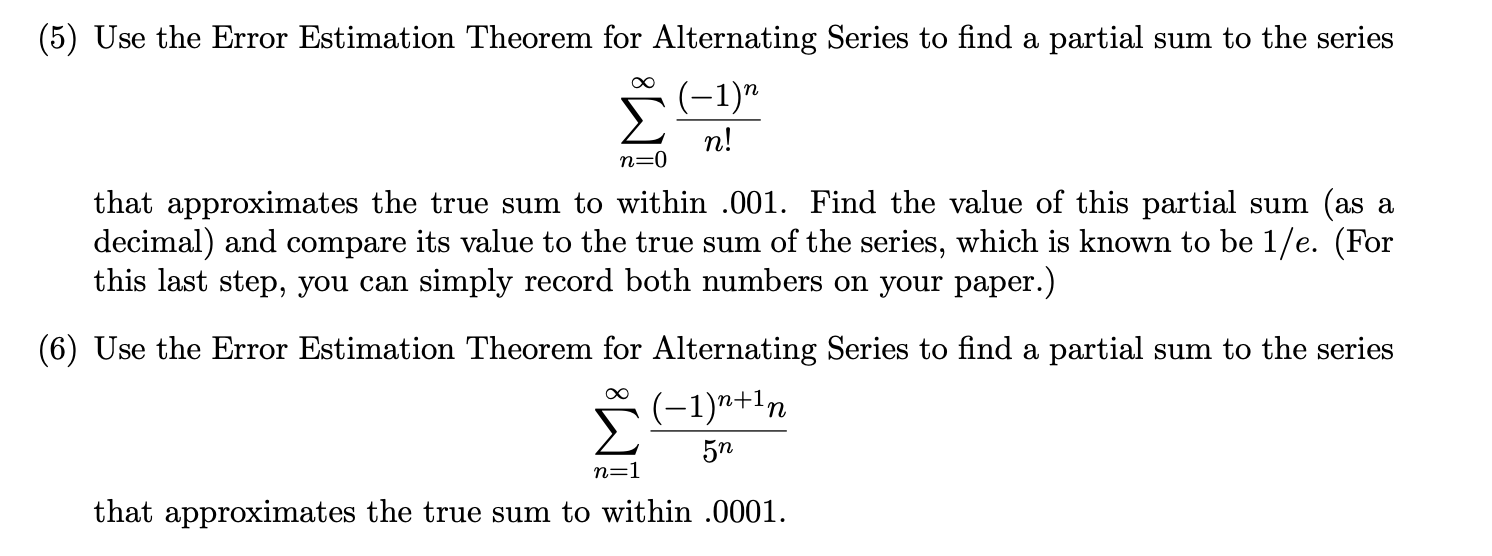 Solved (5) Use the Error Estimation Theorem for Alternating | Chegg.com
