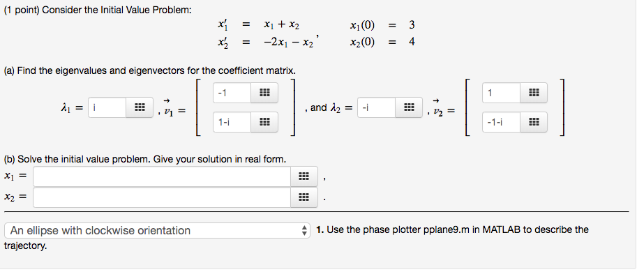Solved (1 point) Consider the Initial Value Problem: x x = = | Chegg.com