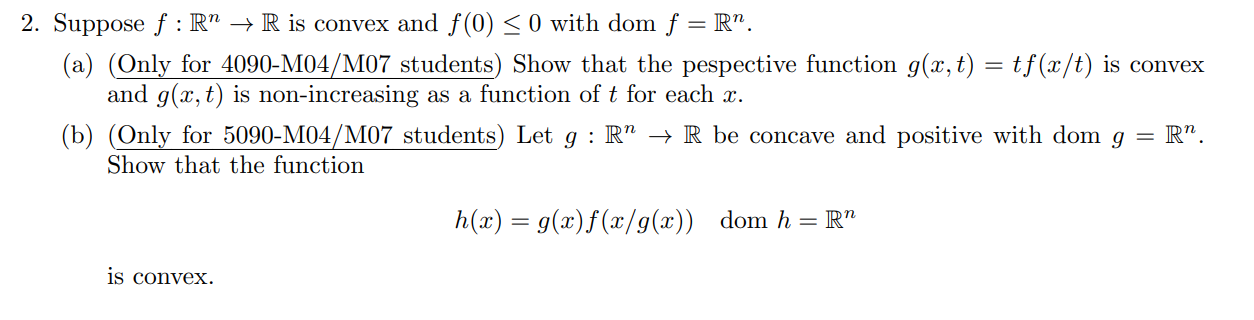 Solved 2. Suppose f:R” → R is convex and f(0) = 0 with dom f | Chegg.com