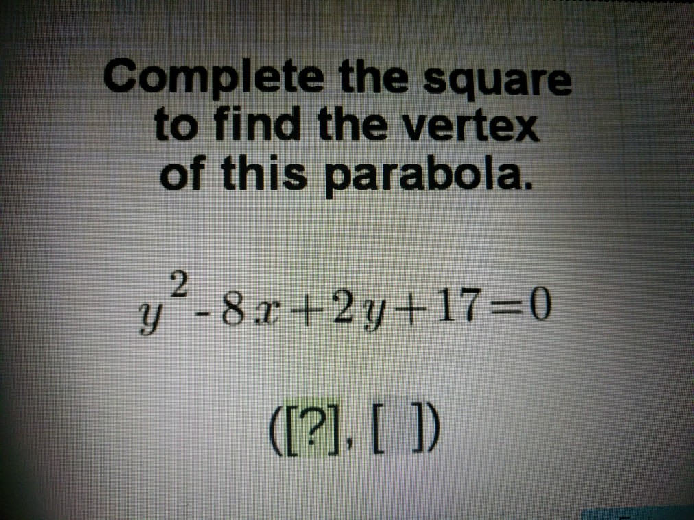 Solved Complete the square to find the vertex of this | Chegg.com