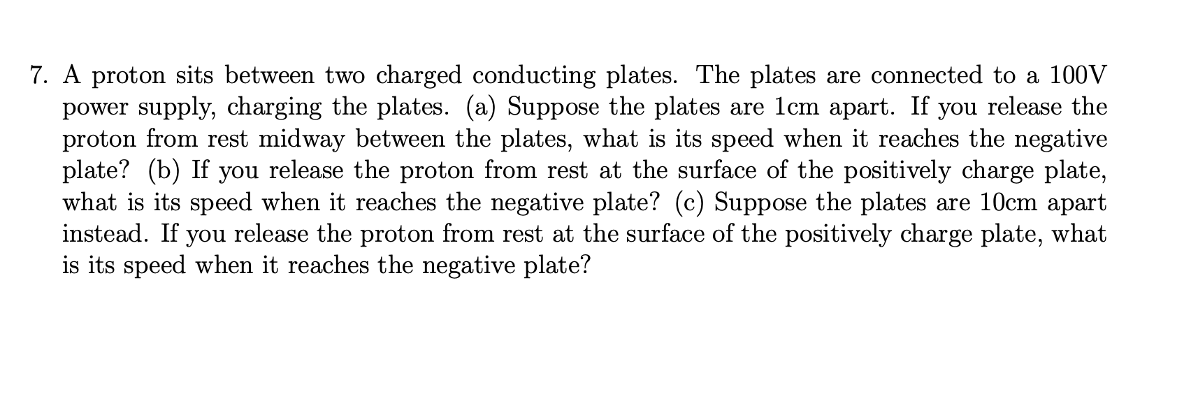 Solved 7. A proton sits between two charged conducting | Chegg.com