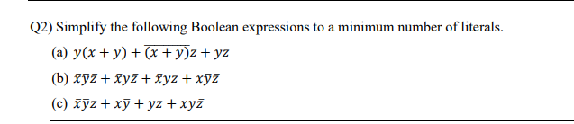 Solved Q2) Simplify the following Boolean expressions to a | Chegg.com