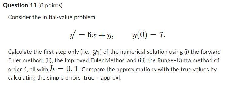 Solved Consider the initial-value problem y′=6x+y,y(0)=7 | Chegg.com