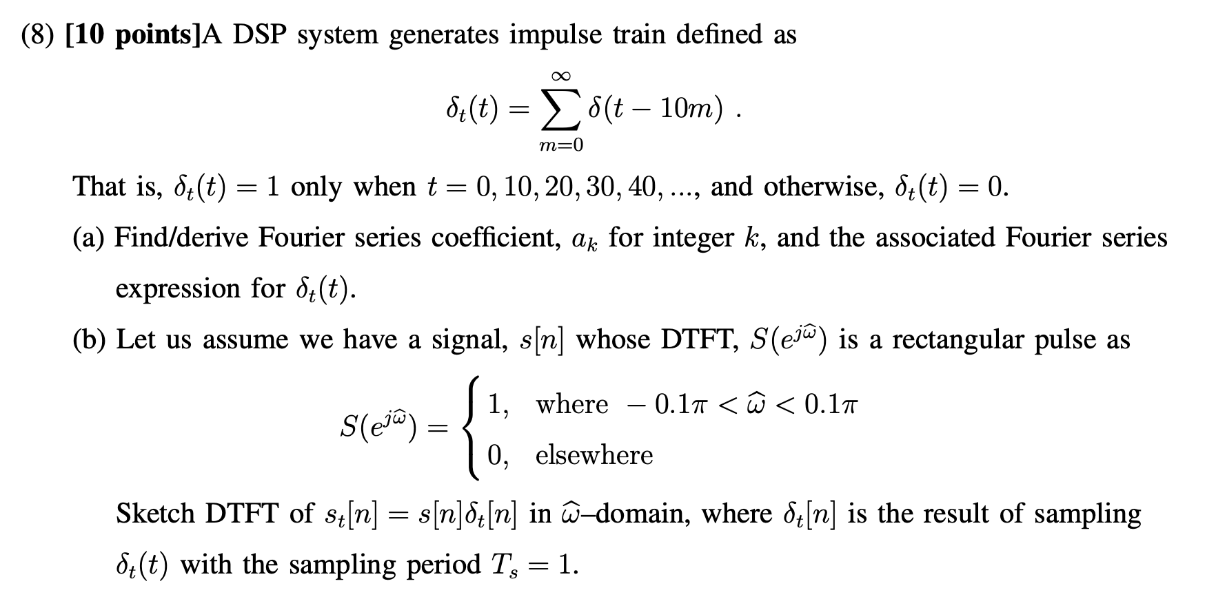 Solved (8) [10 points]A DSP system generates impulse train | Chegg.com