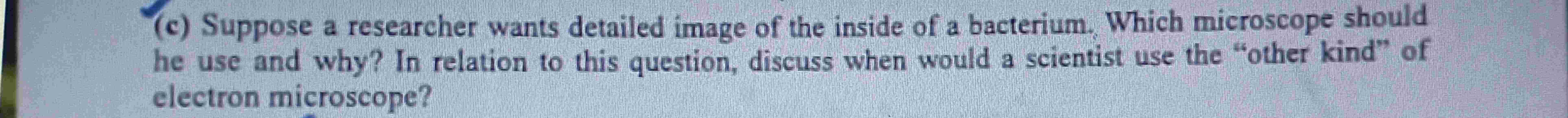 Solved (c) ﻿Suppose a researcher wants detailed image of the | Chegg.com