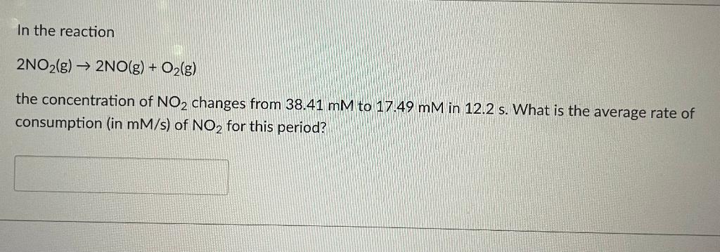 Solved In the reaction 2NO2( g)→2NO(g)+O2( g) the | Chegg.com