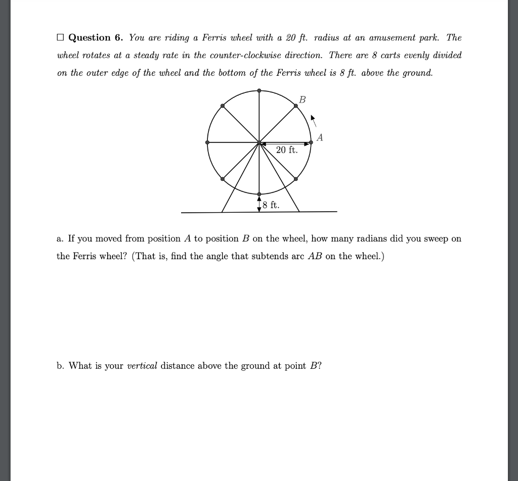 Solved Question 6. You are riding a Ferris wheel with a 20 | Chegg.com