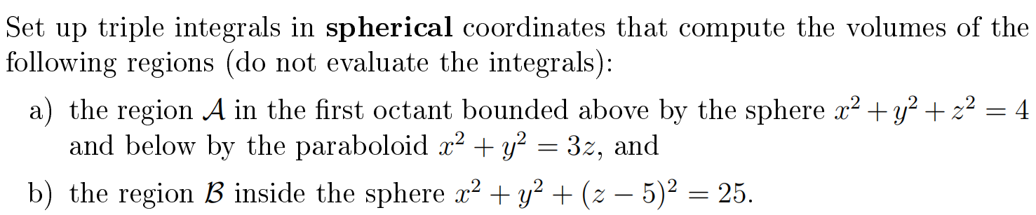 Solved Set up triple integrals in spherical coordinates that | Chegg.com