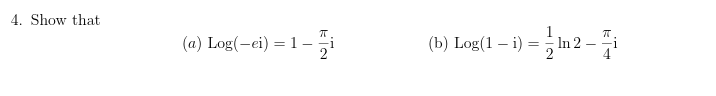 Solved 4. Show that (a) log(−ei)=1−2πi (b) | Chegg.com