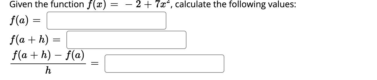 Solved Given the function f(x)=−2+7x2, calculate the | Chegg.com