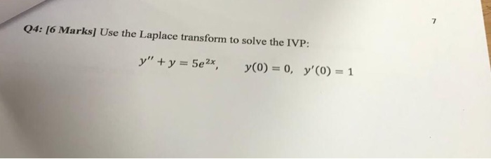 Solved Q4: 16 Marks] Use the Laplace transform to solve the | Chegg.com