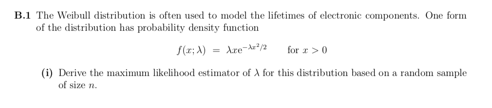 Solved B.1 The Weibull distribution is often used to model | Chegg.com