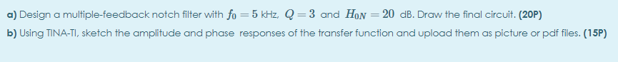 Solved a) Design a multiple-feedback notch filter with fo = | Chegg.com