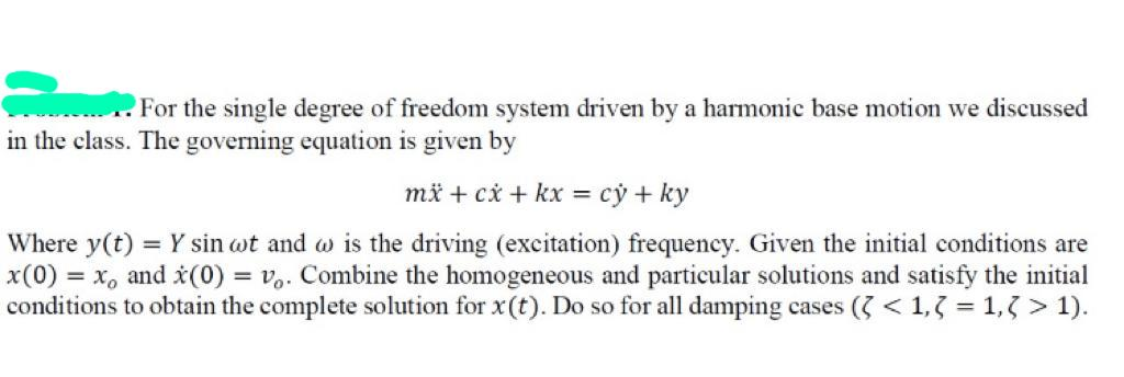 Solved For the single degree of freedom system driven by a | Chegg.com