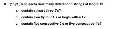 Solved 8. 15 pt., 5 pt. each) How many different bit strings | Chegg.com