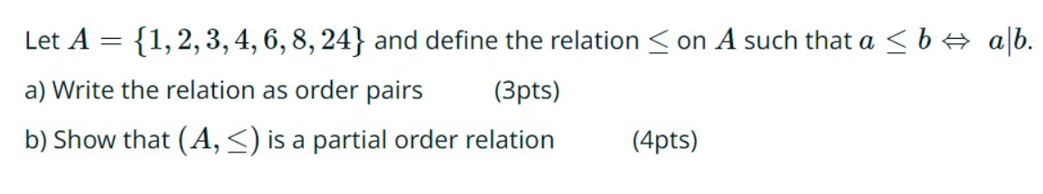Solved Let A={1,2,3,4,6,8,24} ﻿and define the relation ≤ ﻿on | Chegg.com