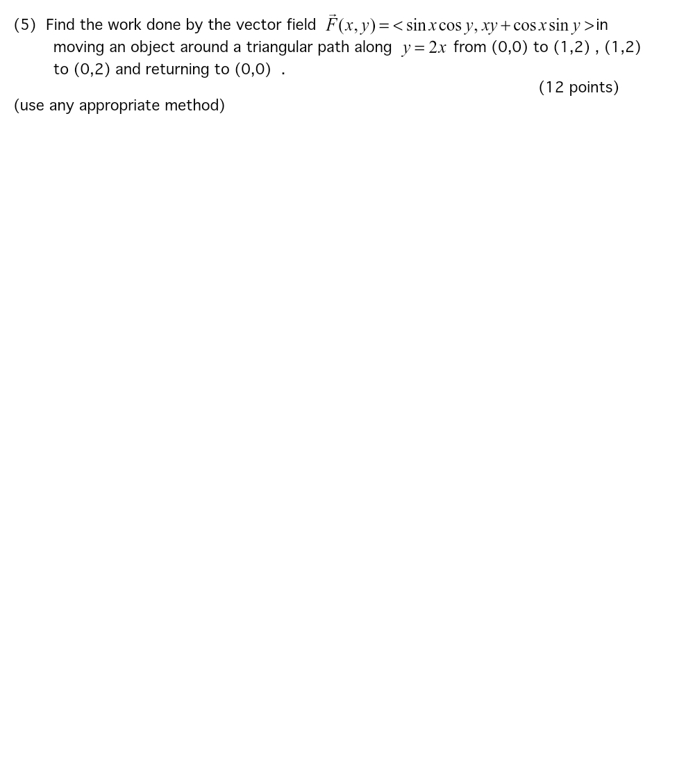 Solved (5) ﻿Find the work done by the vector field | Chegg.com