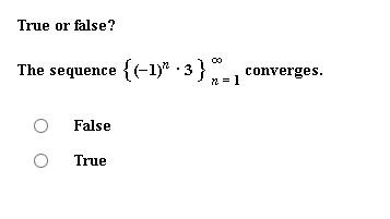 Solved True or false? The sequence {(-1)* .3} converges. 2 = | Chegg.com