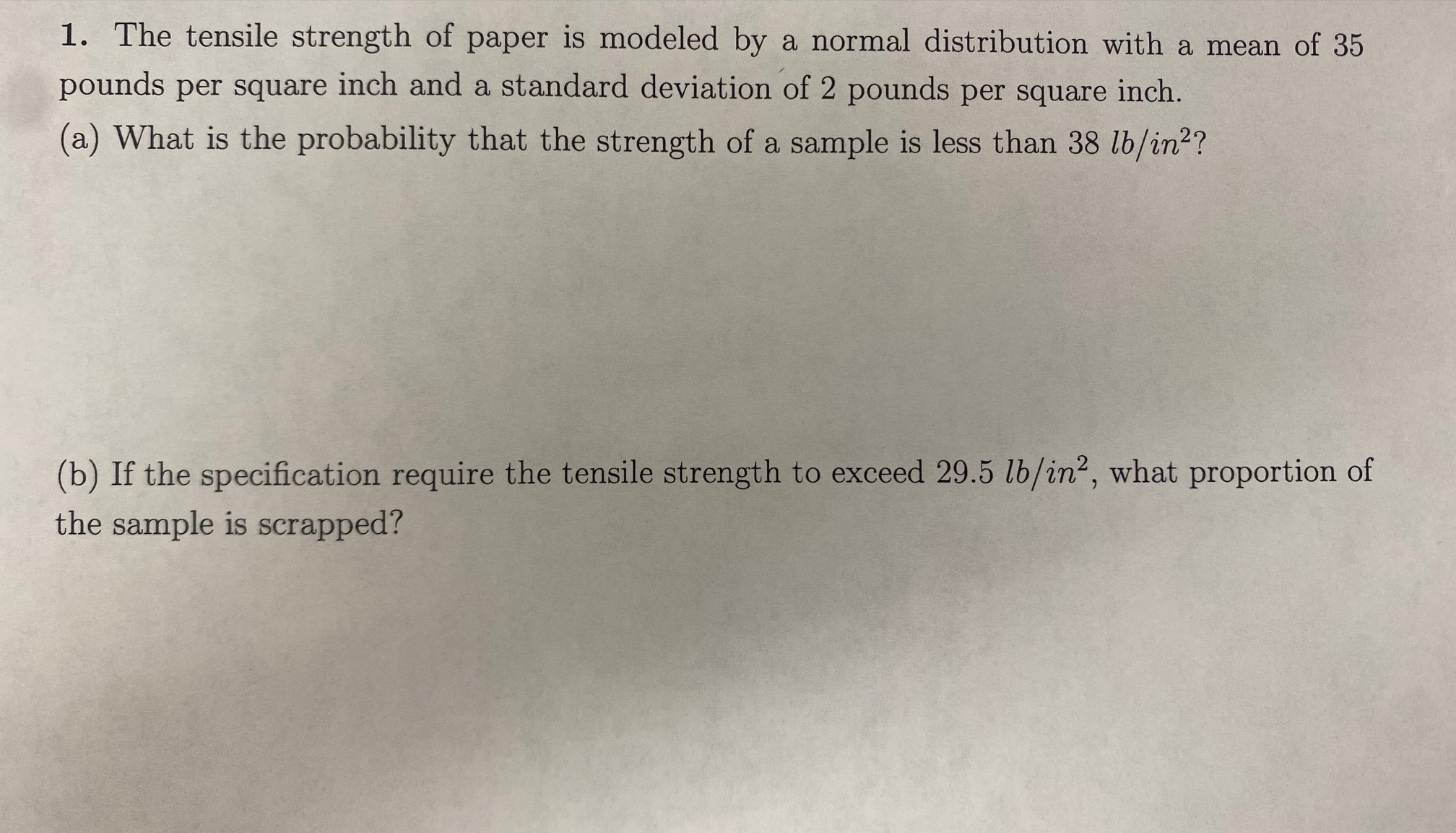 Solved 1. The tensile strength of paper is modeled by a | Chegg.com