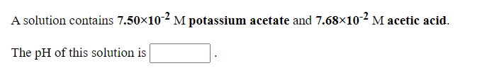 Solved A solution contains 7.50x10-2 M potassium acetate and | Chegg.com