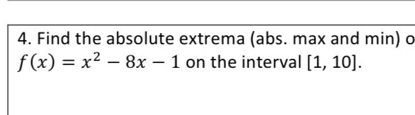 Solved 4. Find the absolute extrema (abs. max and min) o | Chegg.com