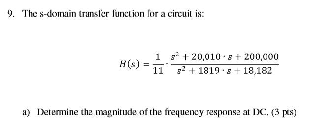 Solved 9. The s-domain transfer function for a circuit is: 1 | Chegg.com