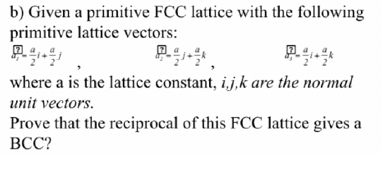 Solved b) Given a primitive FCC lattice with the following | Chegg.com